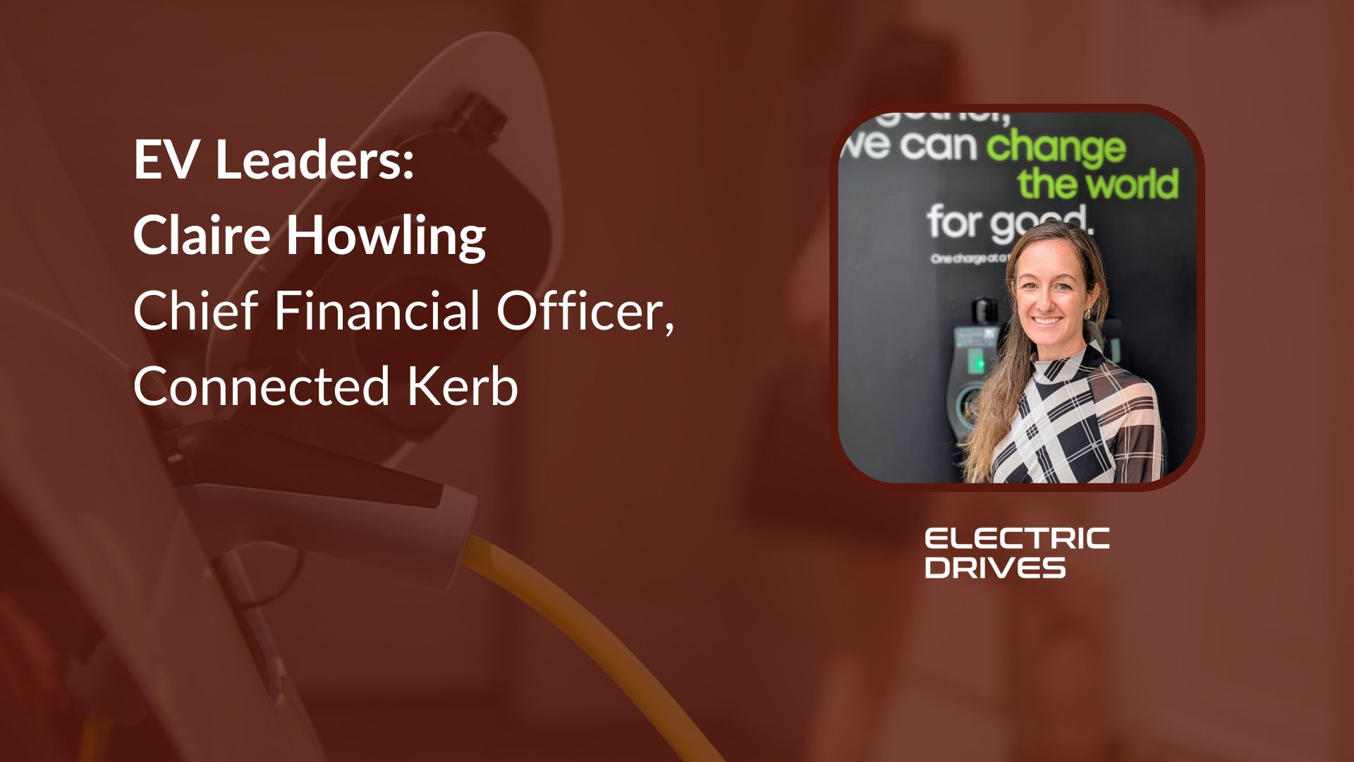EV Leaders: Claire Howling, Chief Financial Officer, Connected Kerb